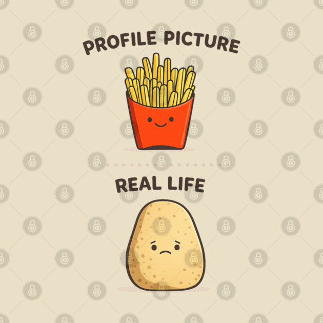 Funny Profile Picture vs Real Life Potato Fries Meme - Internet Meme ...