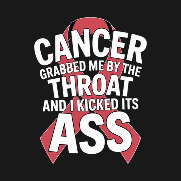 Cancer Grabbed me by The Throat I Kicked its Ass! Beat it - Cancer ...