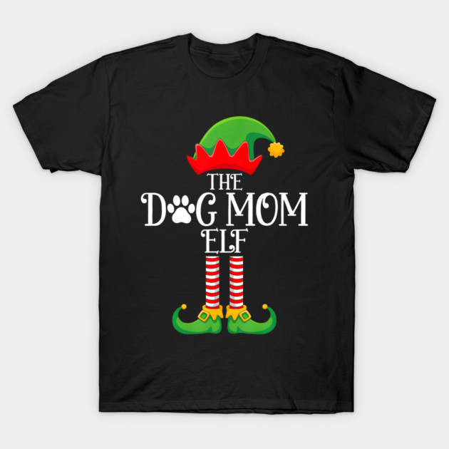 Dog Mom Elf Family Love Elf - Dog Mom Christmas - T-Shirt | TeePublic