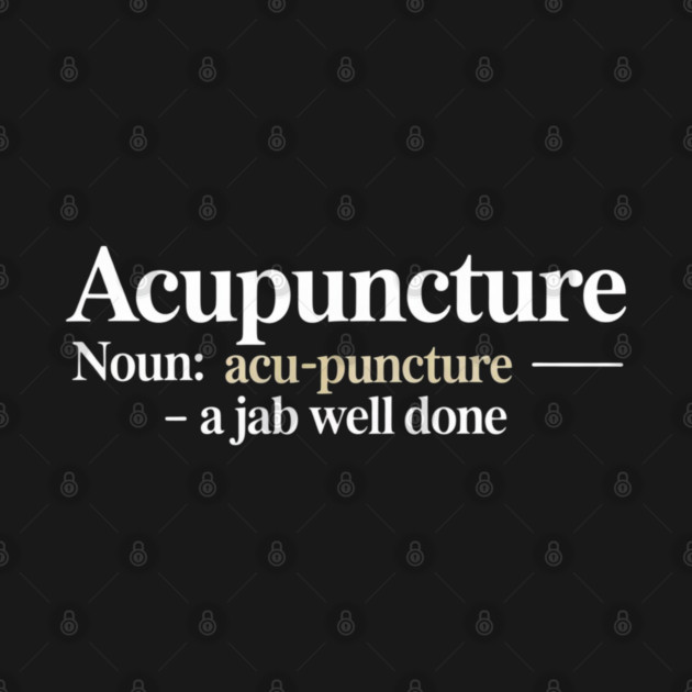 Acupuncture Definition Minimal Typography - Acupuncturist - T-Shirt ...