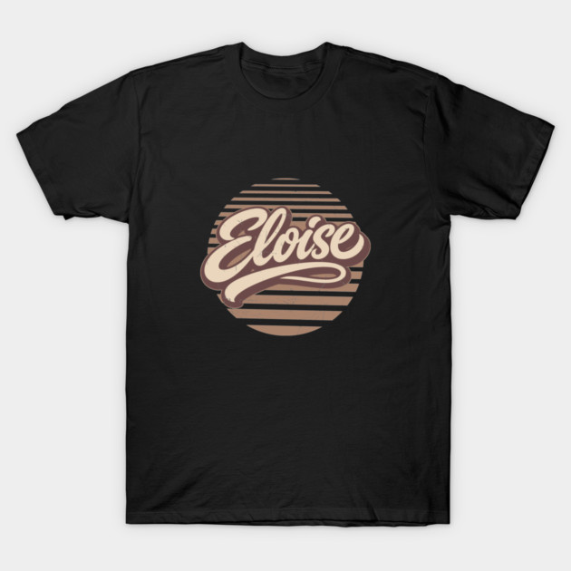Eloise // Vintage name circle / Musician - Eloise - T-Shirt | TeePublic