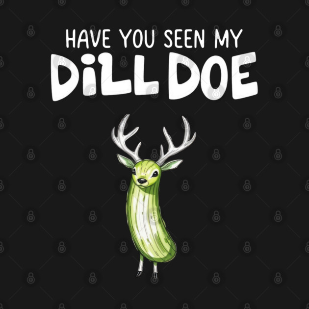 Funny Dill Doe Pun with Pickle and Deer Illustration - Animal Pun Humor ...