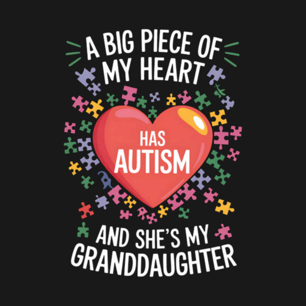 A Big Piece Of My Heart Has Autism She's My Granddaughter - Autism - T ...