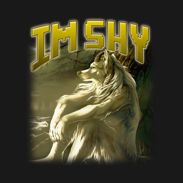 Im Shy Alpha Wolf Nature Cringe Saying - Alpha Male - T-Shirt | TeePublic