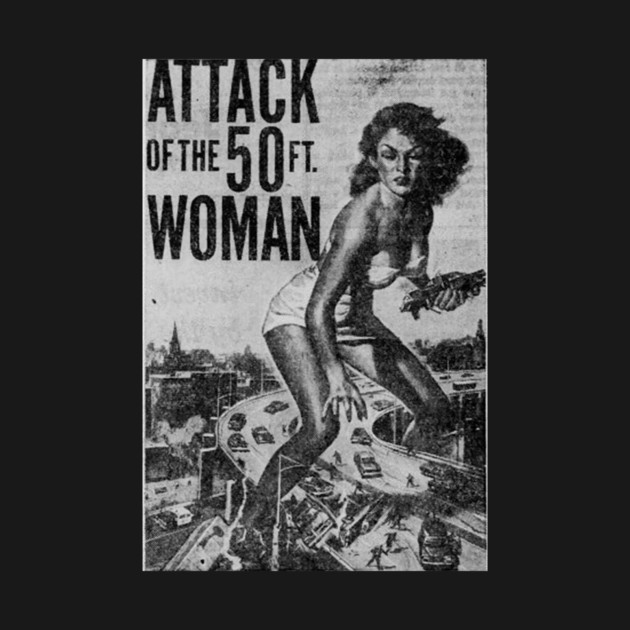 Sci Fi Movies Attack of the 50-Ft. Woman - Vintage Retro - T-Shirt ...