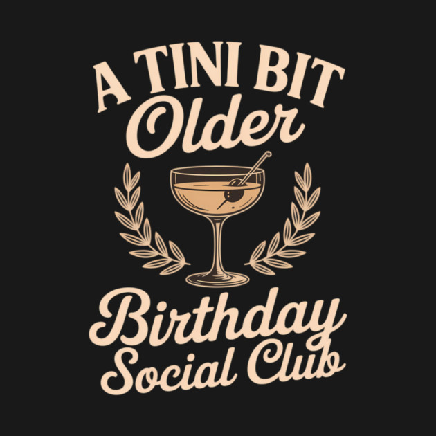 A Tini Bit Older Espresso Martini Birthday a tiny bit older - A Tini ...
