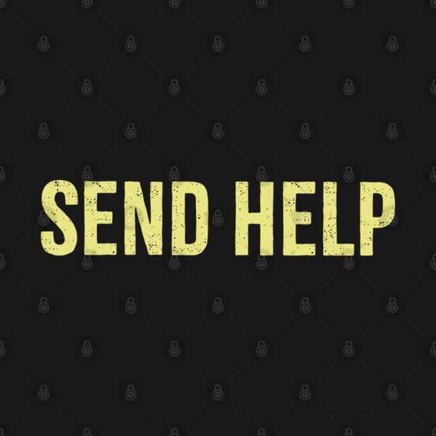 Send Help logo movie - Send Help - T-Shirt | TeePublic