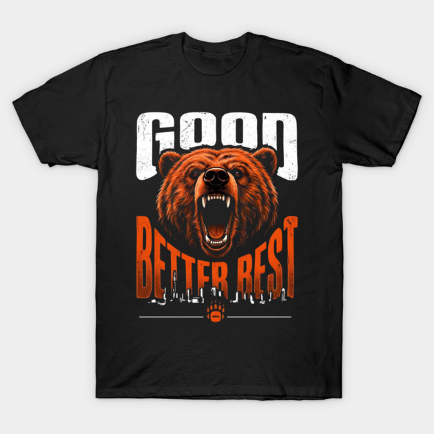 Chicago Football Fan - Grizzly Bear Good Better Best - Chicago Football ...