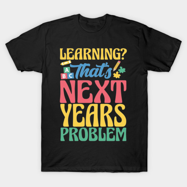 Learning That’s Next Year’s Problem Student Teacher - Learning Thats ...