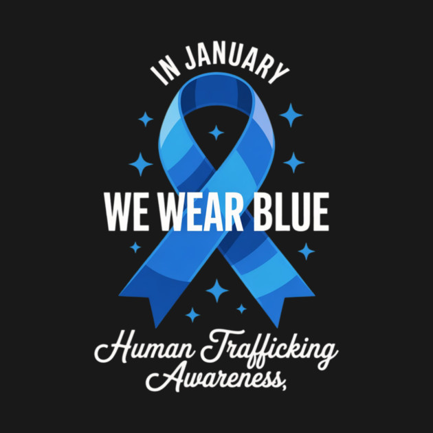 in January We Wear Blue Human Trafficking Awareness 2026 - In January ...