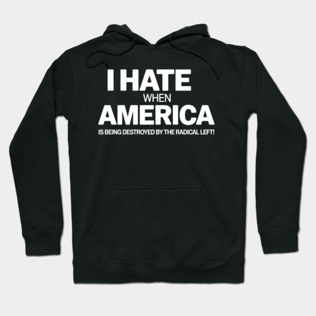 I Hate When America is Being Destroyed by Radical Funny - I Hate When ...