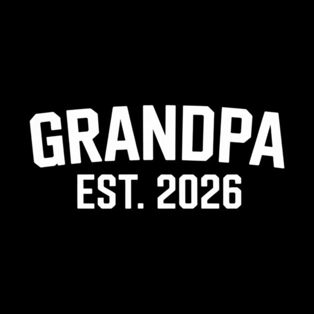 Grandpa 2026 Bold Font - Grandpa 2026 Bold Font - Phone Case | TeePublic