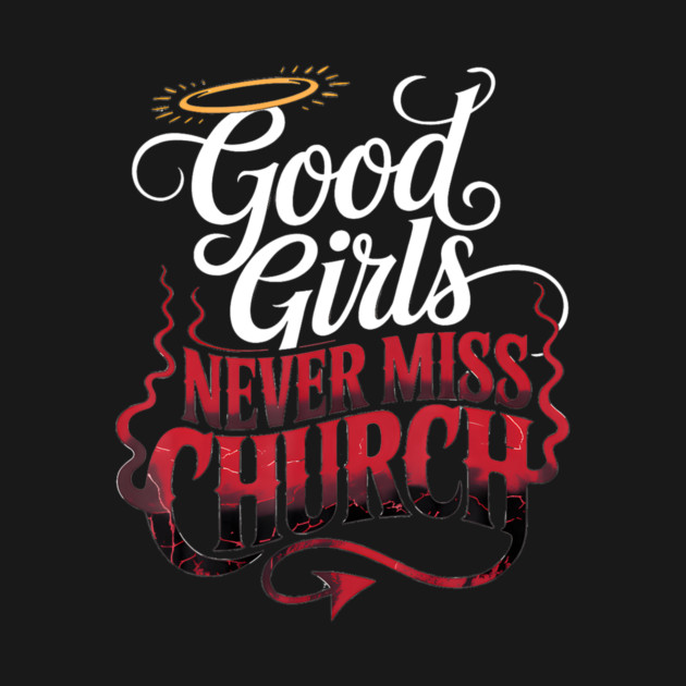 Never Miss Church Faith Worship Humor - Faith Based Humor - T-Shirt ...