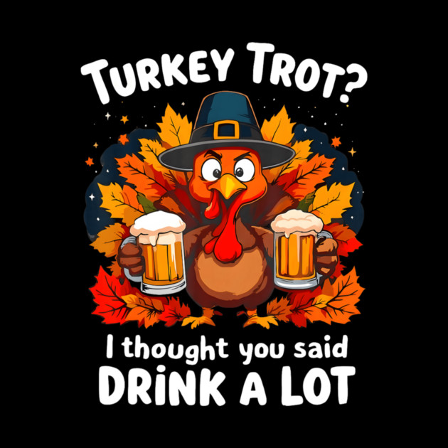 Turkey Trot Squad Running Drinking Thanksgiving - Turkey Trot Squad ...