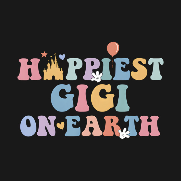 Happiest Gigi On Earth Happiest Grandma Family Trip - Grandma Family ...