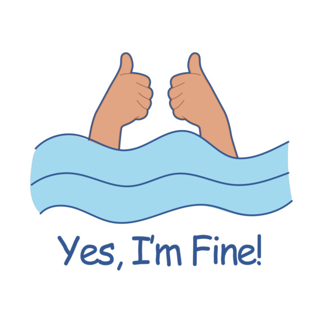 I'm Fine Like Hand Thumbs Up On Water Surface - Sarcasm - T-Shirt ...