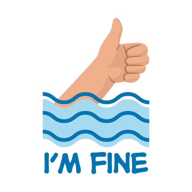 I'm Fine Like Hand Thumbs Up On Water Surface - Sarcasm - T-Shirt ...