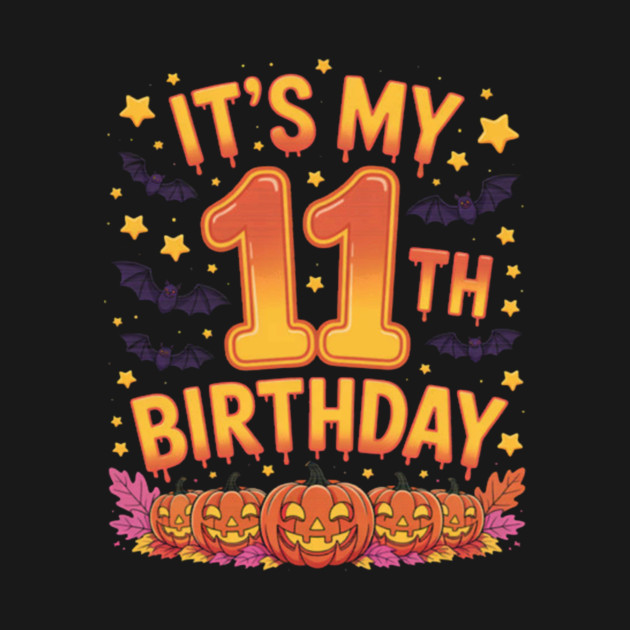 It's My 11th Birthday 11 Year Old Kids Halloween Pumpkin - 11 Year Old ...