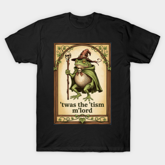Frog 'Twas The 'Tism M'Lord Wizard Frog Autism for Men Women - Twas The ...