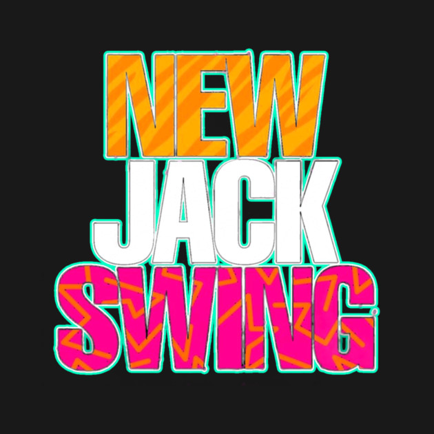 New Jack Swing - New Jack Swing - T-Shirt | TeePublic