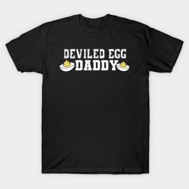 Deviled Egg Daddy Thanksgiving Fathers Day - Retro Fathers Day - T ...