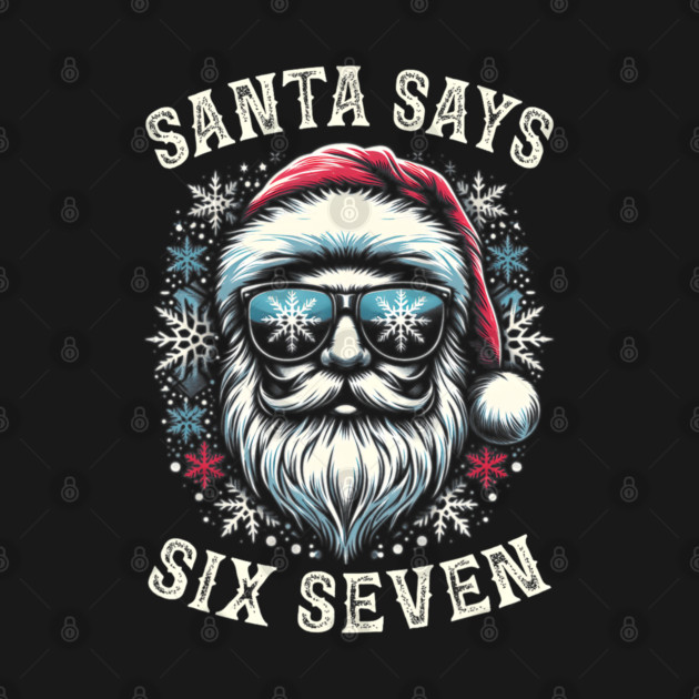 6-7 Santa Six Seven Brain Rot 67 - Funny Christmas Meme - T-Shirt ...