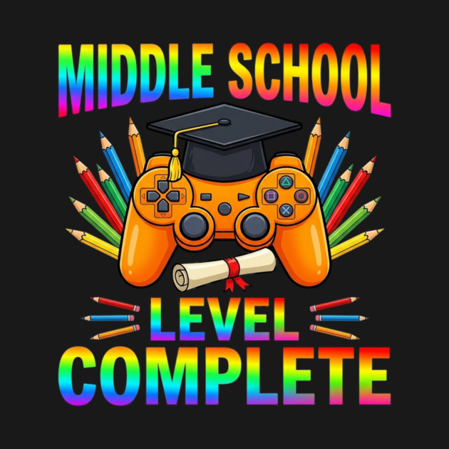 Middle School Level Complete Last Day Of School Graduation - Middle ...