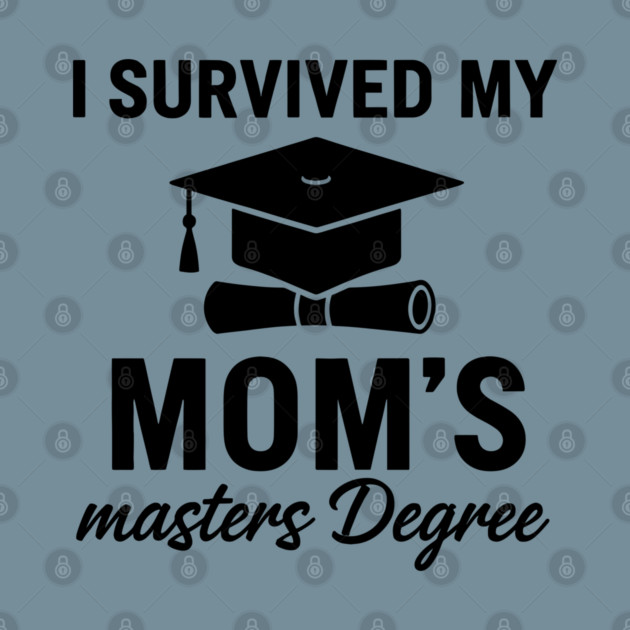 I Survived My Mom's Master's Degree - I Survived My Moms Masters Degree ...