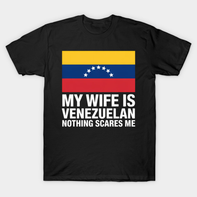 My Wife is Venezuelan Venezuela Flag Funny - My Wife Is Venezuelan ...
