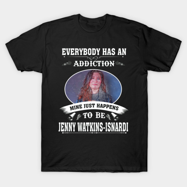 Everybody Has An Addiction Mine Just Happens To Be Jenny Watkins ...