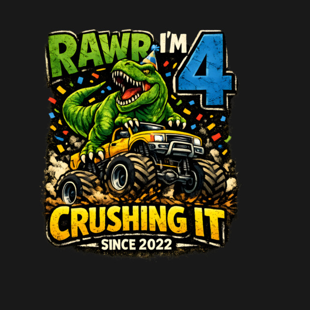 Rawr I'm 4 Dinosaur Birthday Monster Truck - Dinosaur Birthday - T ...