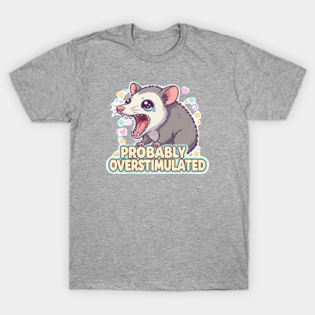 Screaming Opossum is Probably Overstimulated - Screaming Opossum - T ...