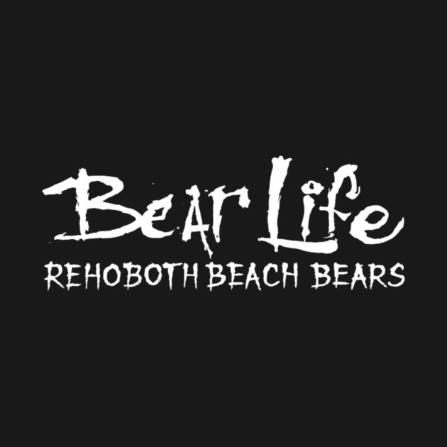 BEAR LIFE (WHITE LOGO) - Bears - T-Shirt | TeePublic