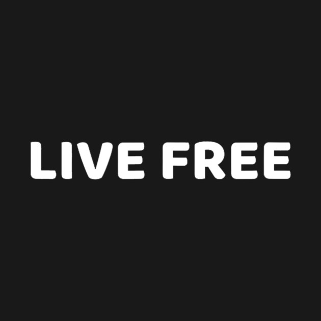 Live Free Christian Conservative Black And White Quote - Live Free ...