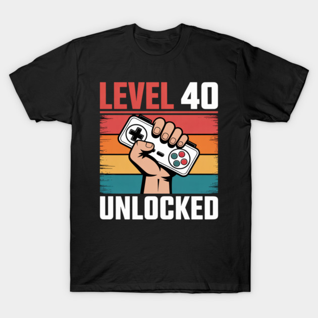 Level 40 Unlocked 40th Birthday 40 Years Old Gamer Women Men - Level 40 ...