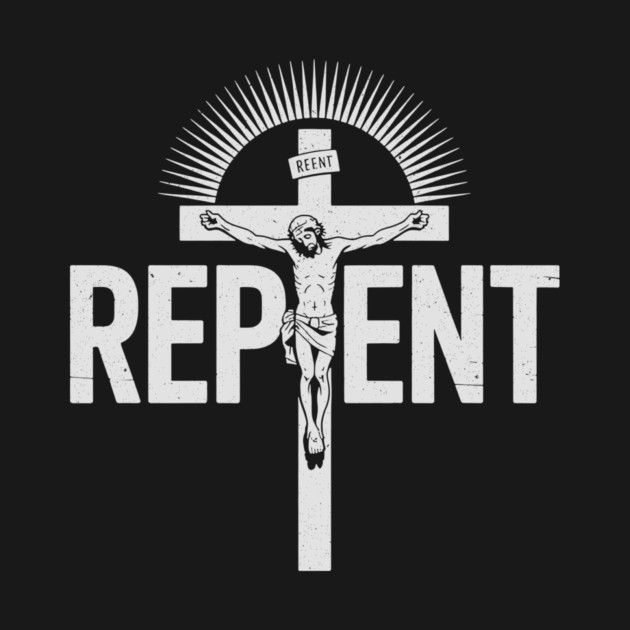 Repent Jesus Saves Religious Gift - Jesus Lover - T-Shirt | TeePublic
