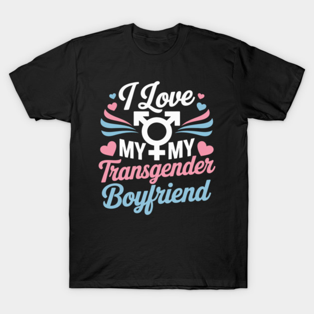 Pride I love my Transgender Boyfriend - Pride I Love My Transgender ...