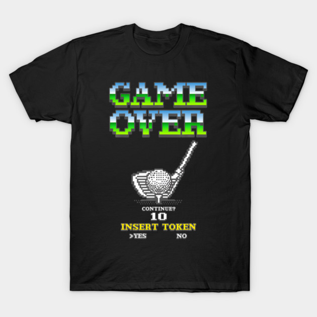 Game Over - Golf Pixel Arcade Gamer - Game Over - T-Shirt | TeePublic
