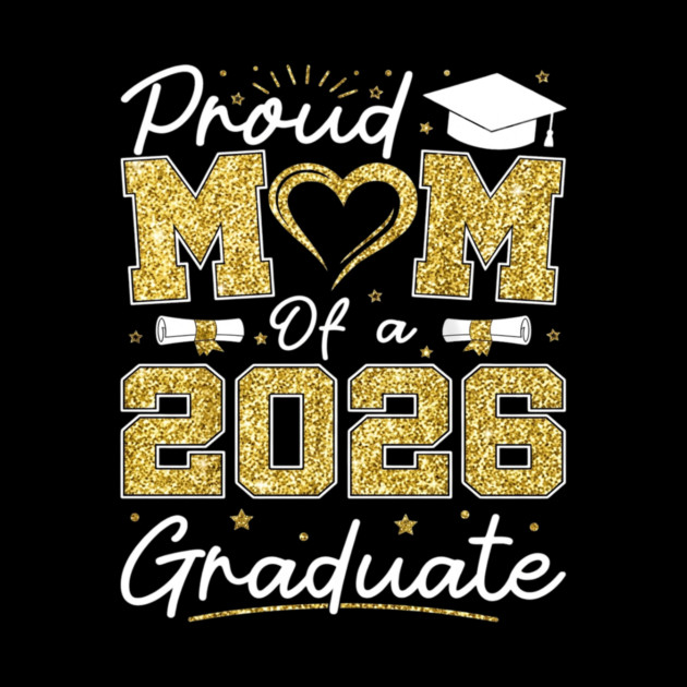 Proud Mom of A 2026 Graduate Senior 2026 Grad Family - Proud Mom Of A ...