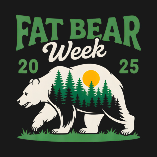 Fat Bear Week 2025 Katmai Nature Unite - Fat Bear Week - T-Shirt ...