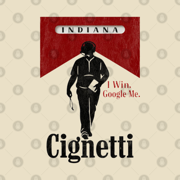 90s Curt Cignetti - I Win, Google Me. - Indiana Hoosiers - T-Shirt ...