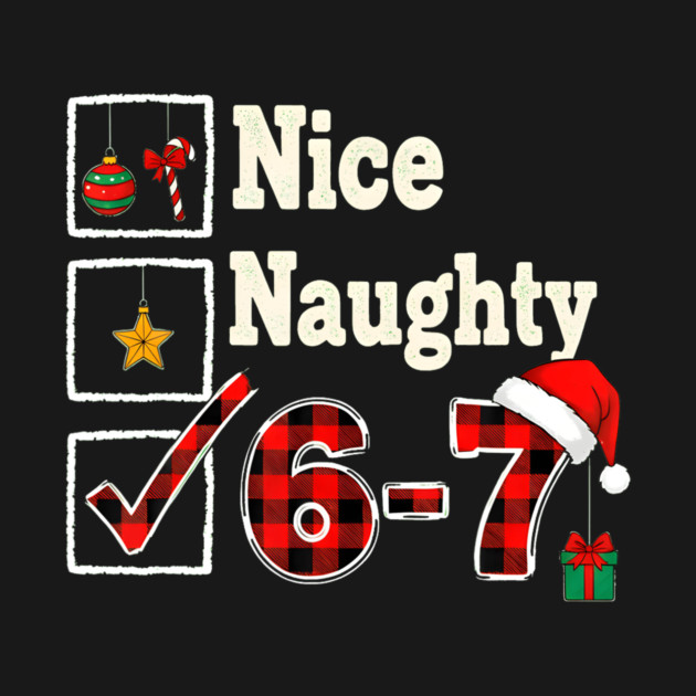 6-7 Nice Naughty 67 Brain Rot Pjs - Funny Christmas Pajamas - T-Shirt ...