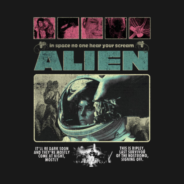 In Space No One Hear Your Scream - Alien - Alien - T-Shirt | TeePublic