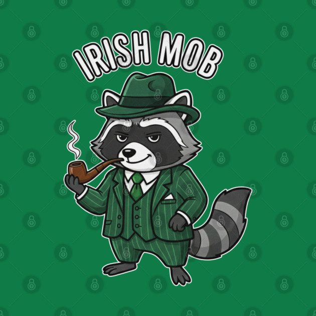 Irish Mob - Funny Raccoon Gangster St. Patrick's Day - St Patricks Day ...
