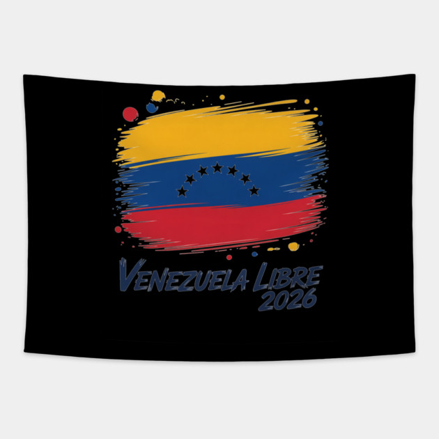 Venezuela Libre 2026 Free Venezuela Flag - Venezuela - Tapestry | TeePublic