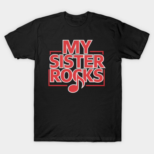 My Sister Rocks Heavy Metal - My Sister Rocks Heavy Metal - T-Shirt ...