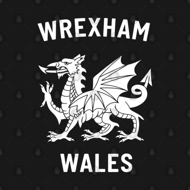 Wrexham Wales Dragon - Wrexham - T-Shirt | TeePublic