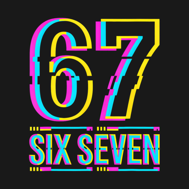 Gen Alpha Six Seven 6 7 - Gen Alpha Six Seven Meme - T-Shirt | TeePublic
