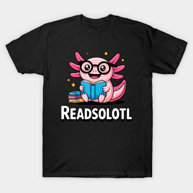 Readsolotl Pink Kawaii Book Reading - Kawaii Axolotl Reading - T-Shirt ...
