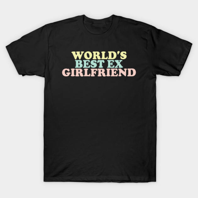 World’s Best Ex Girlfriend | Bold Breakup Humor v3 - Worlds Best Ex ...